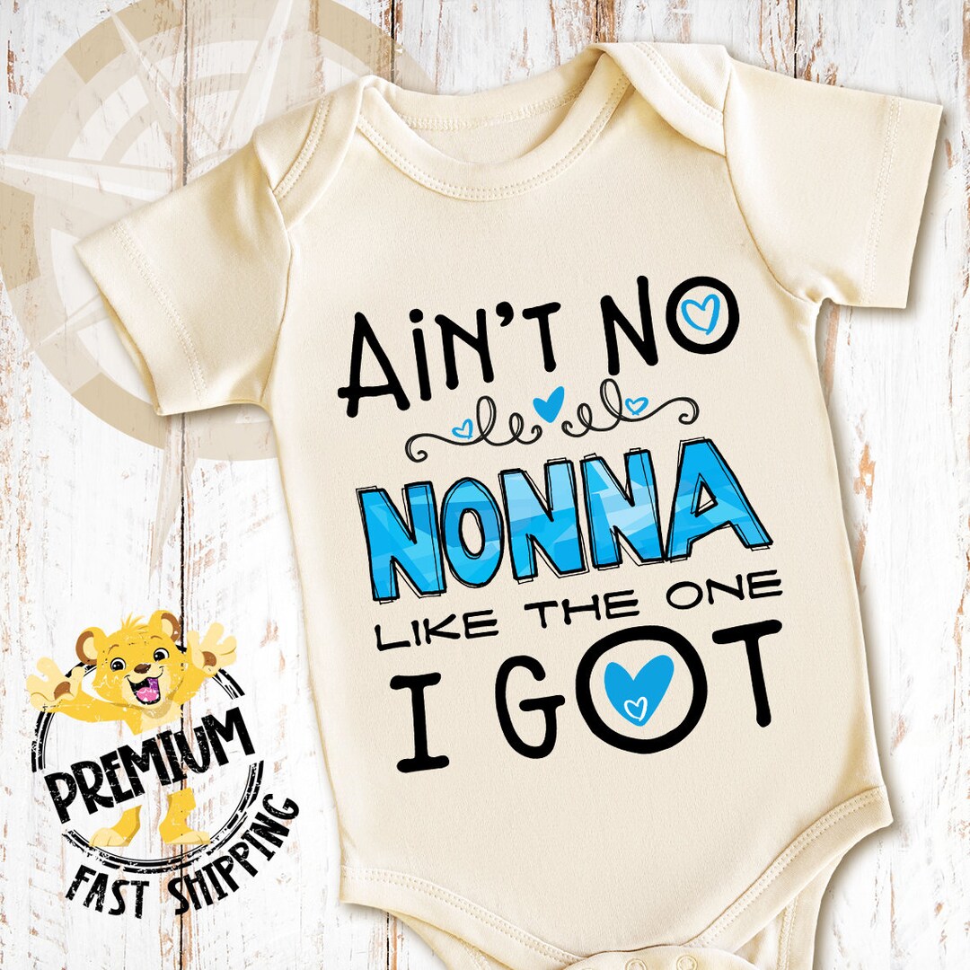 Ain't No Nonna Like the One I Got Onesie® Blue - Baby and Family Clothing - Gift for ...