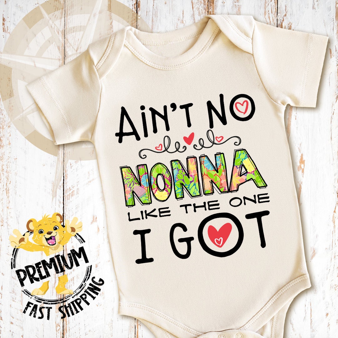 Ain't No Nonna Like the One I Got Onesie® - Baby and Family Clothing ...