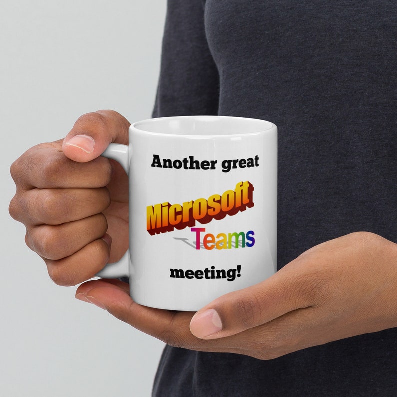 Another Great Microsoft Teams Meeting! Passive Aggressive Mug - Etsy