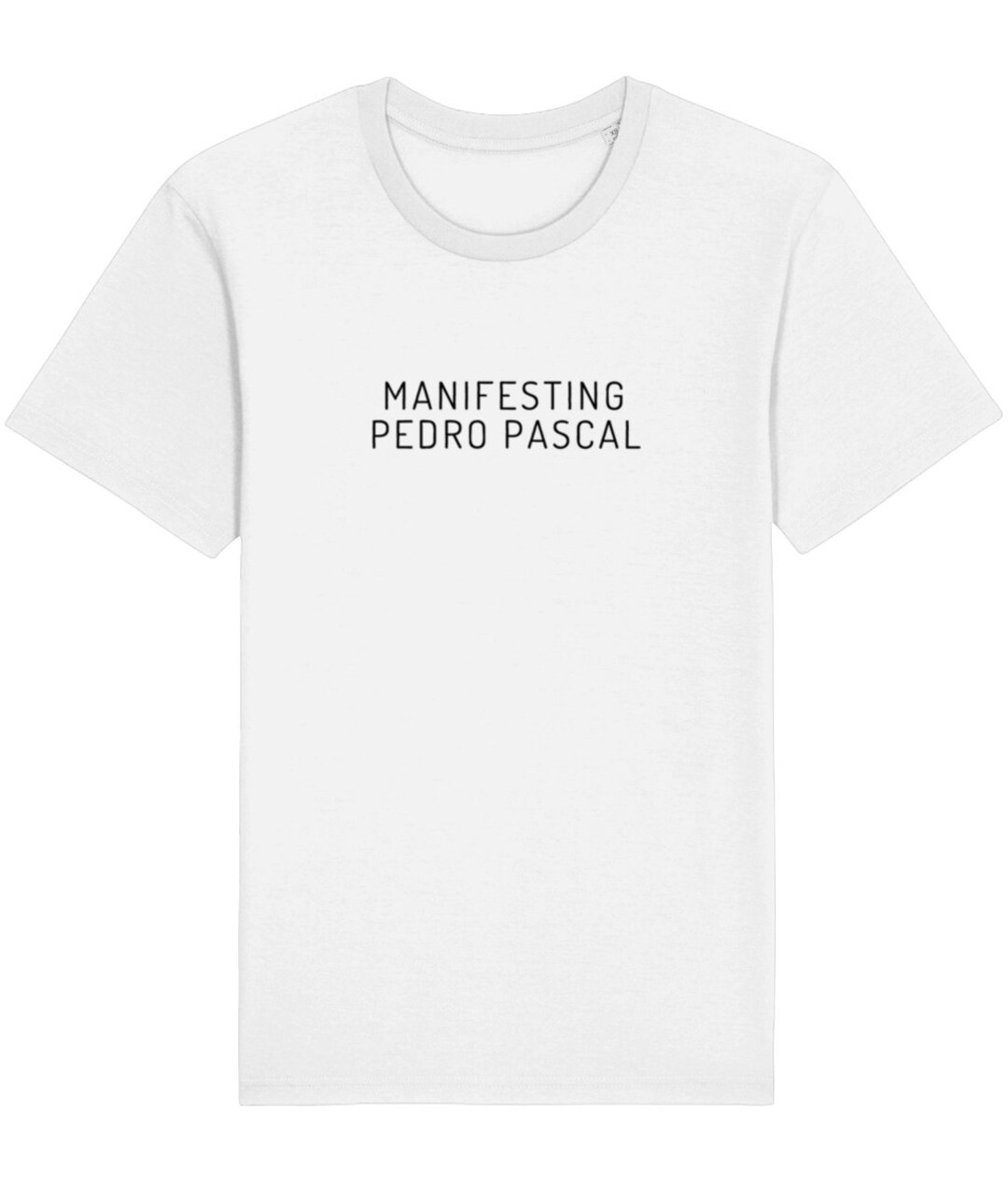 Manifesting Pedro Pascal Slogan Tee - Unisex Organic Cotton T-shirt ...
