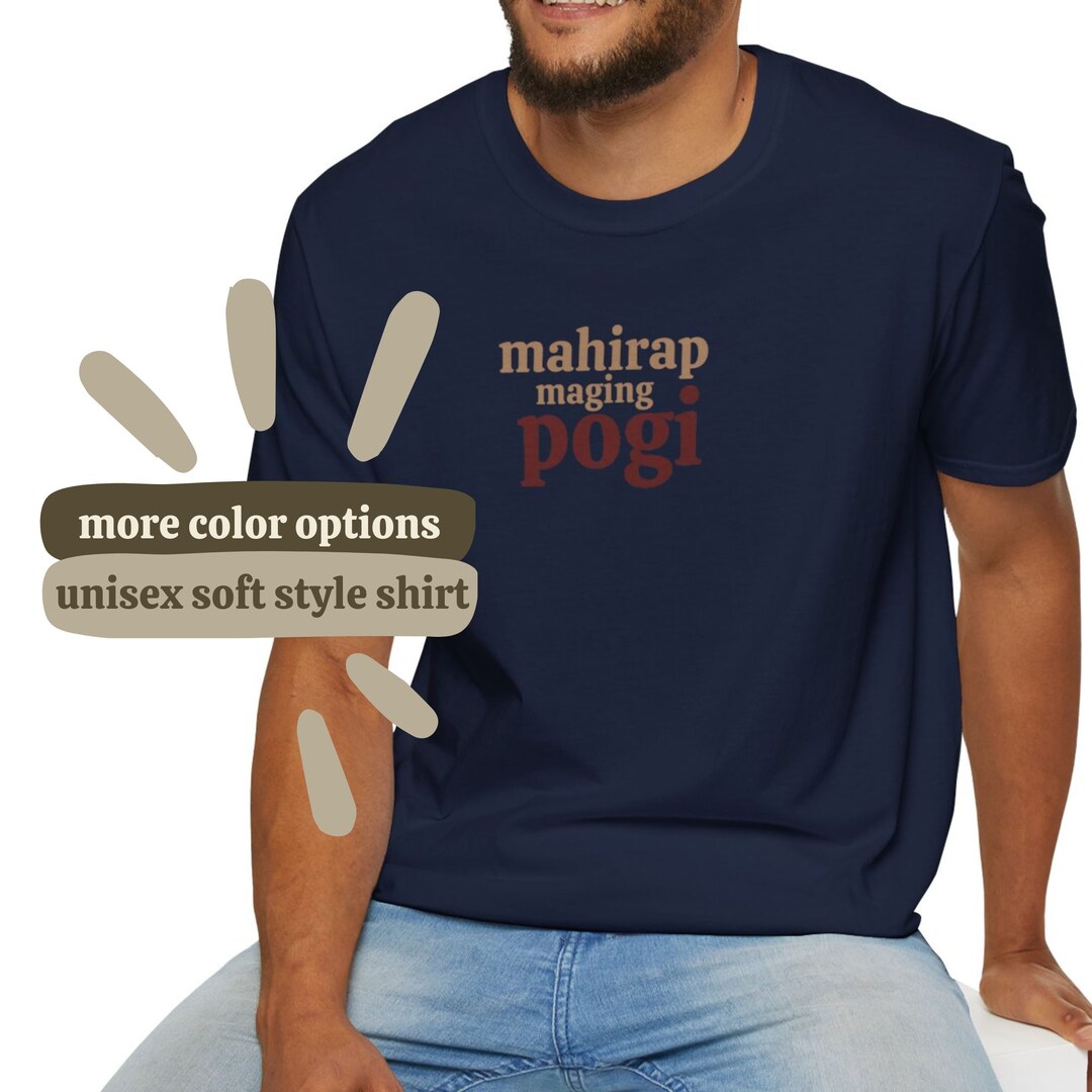 Mahirap Maging Pogi Defining Pinoy Shirt Trendy Philippines Witty Tee ...