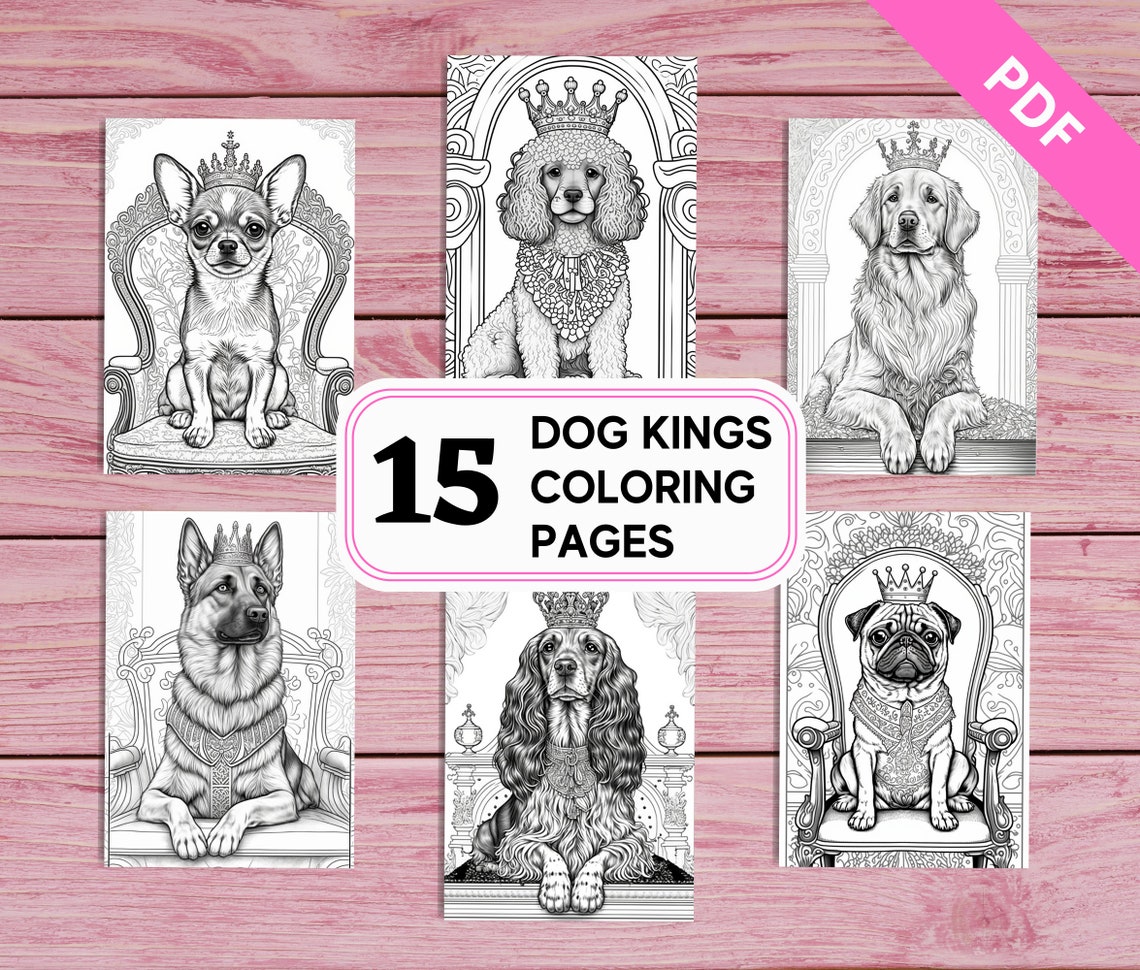 Dog Kings - Royals - 15 Coloring Pages for Kids and Adults | Printable ...