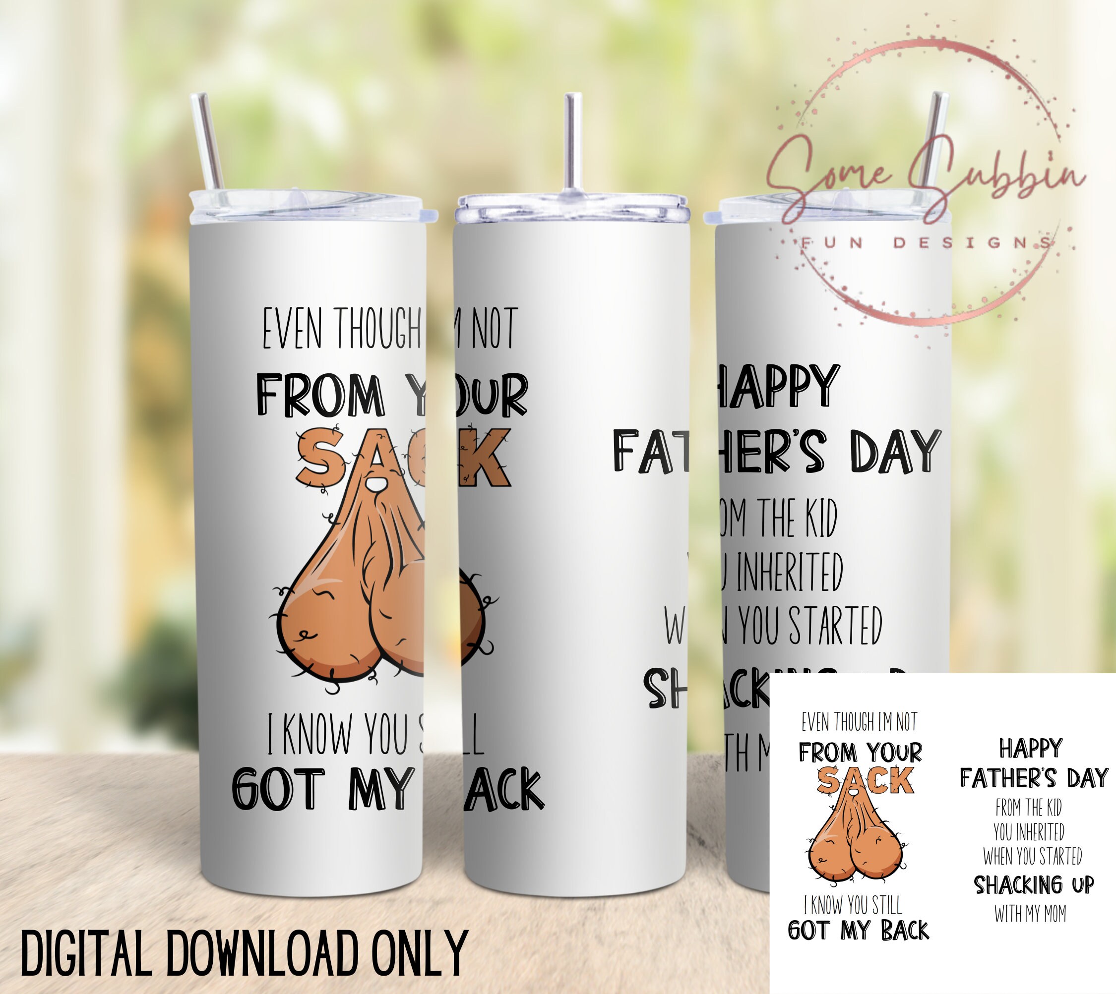 Even Though Im Not From Your Sack I Know You Got My Back PNG, Sack Png, Step Dad Tumbler Wrap ...