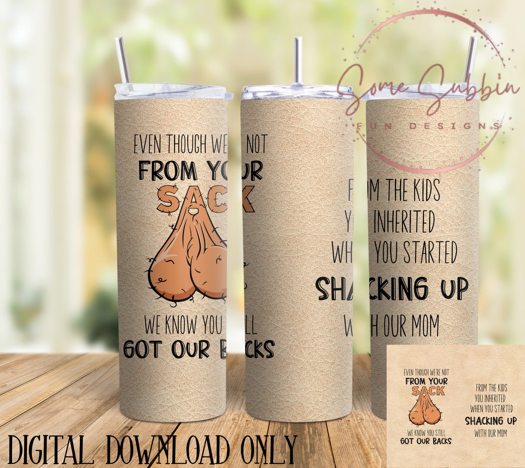 Even Though We're Not From Your Sack We Know You Got Our Backs Tumbler ...