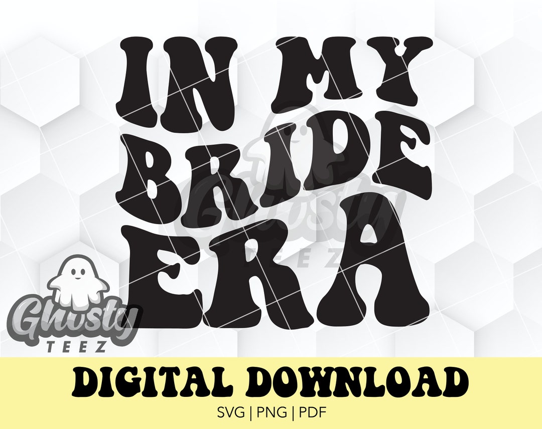 In My Bride Era SVG, Png, Pdf, Concert Shirt Digital File, Bride Png ...