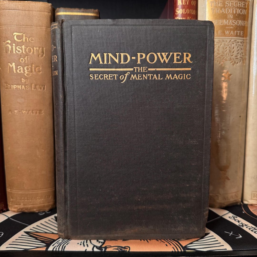 Mind Power Secret of Mental Magic, William Walker Atkinson 1912 ...