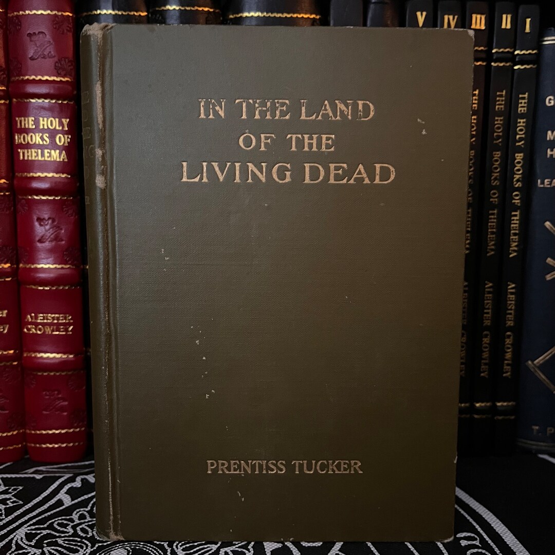 In the Land of the Living Dead, by Prentiss Tucker - Rare Occult Books ...