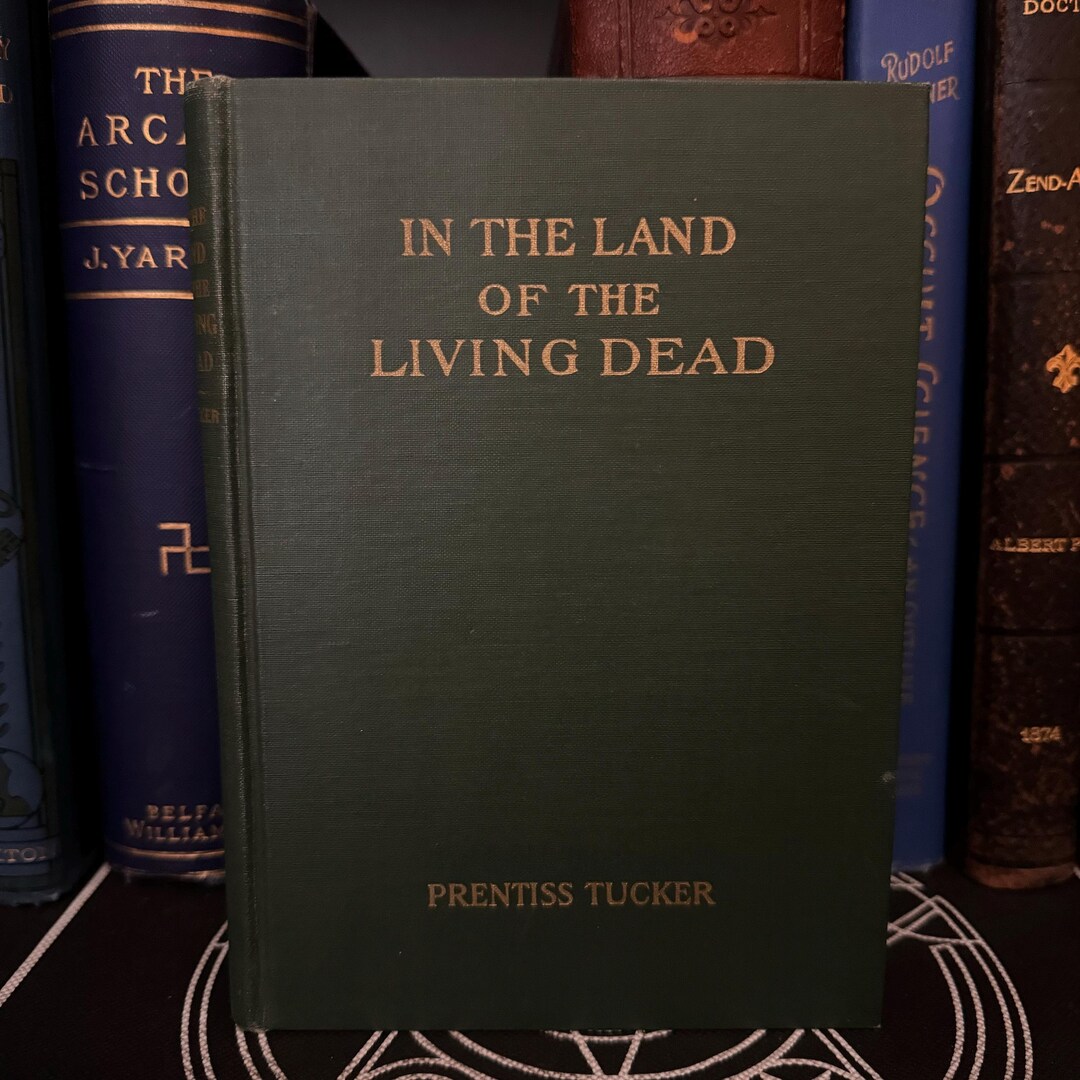 In the Land of the Living Dead, by Prentiss Tucker - AMORC Book ...