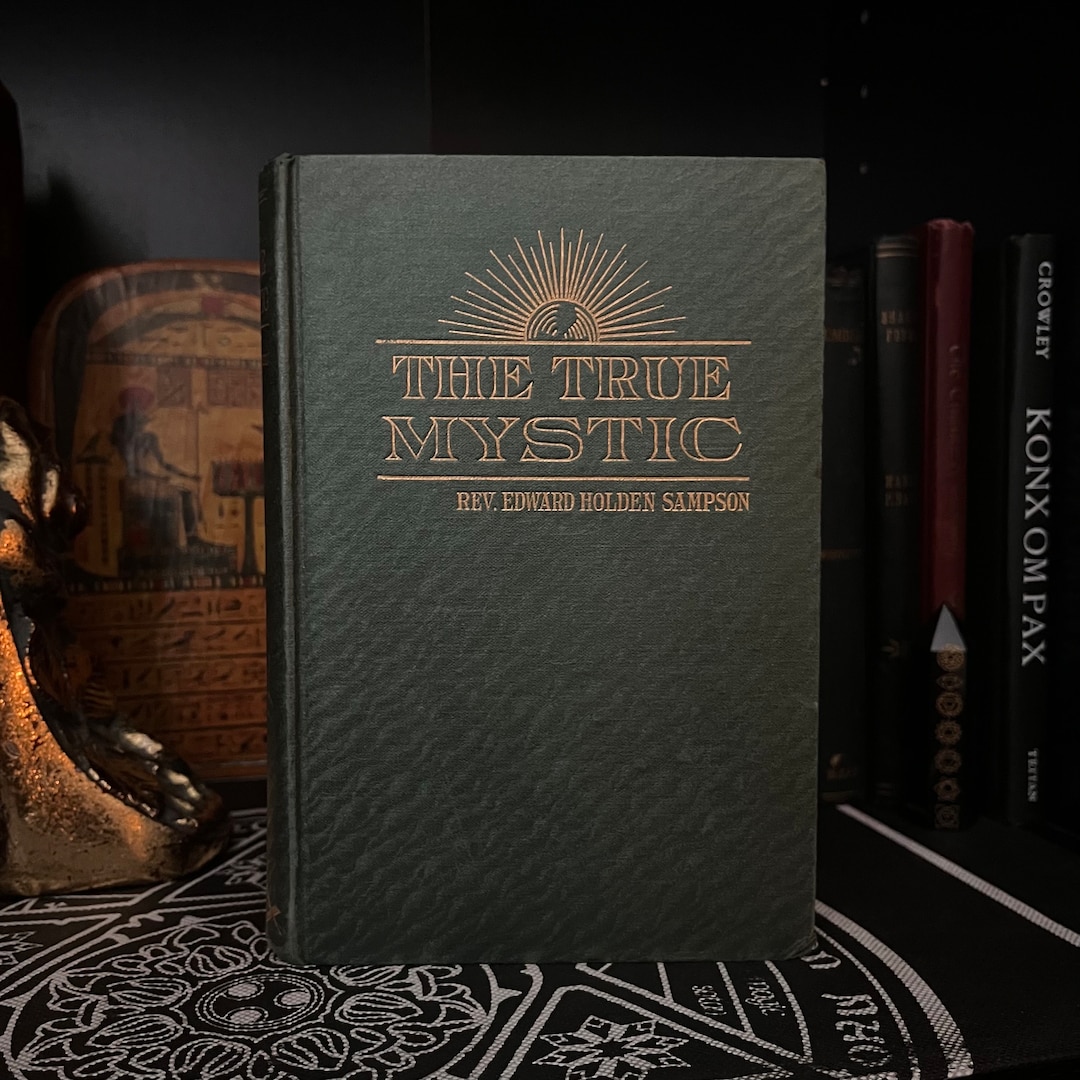 The True Mystic, by Rev. Edward Solden Sampson **first Edition ...