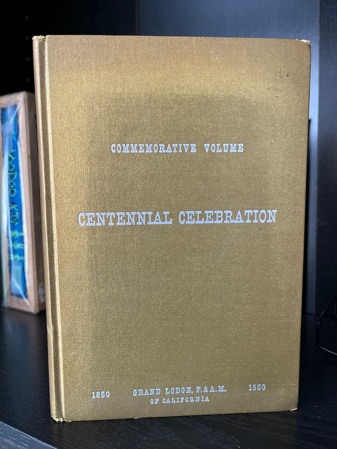 Centennial Celebration of the Grand Lodge of Freemasons of California ...