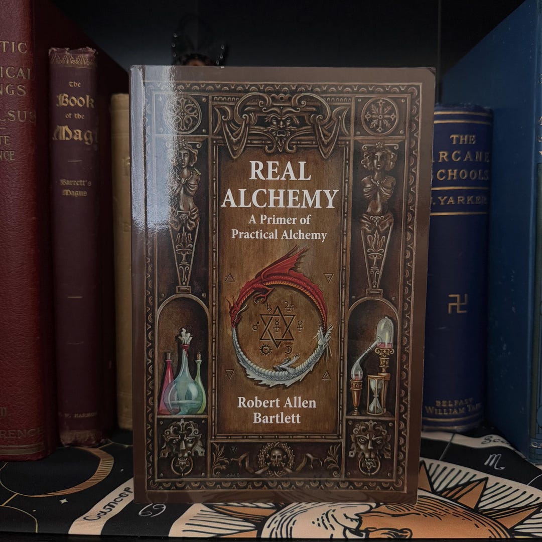 Real Alchemy A Primer of Practical Alchemy - Occult, Natural Magic ...