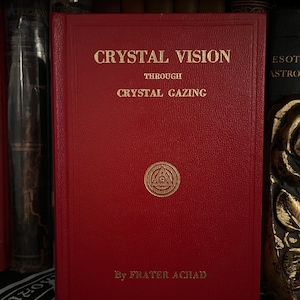 Crystal Vision Through Crystal Gazing, by Frater Achad - Rare Occult ...
