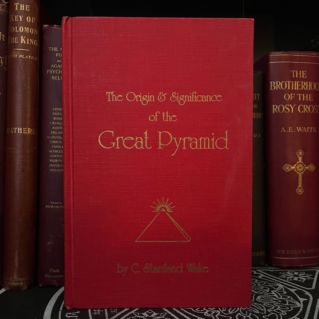The Origin & Significance of the Great Pyramid, by C. Staniland Wake ...