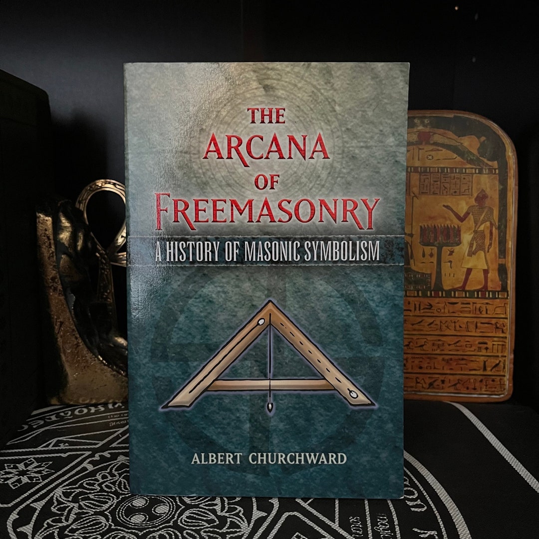 The Arcana of Freemasonry, by Albert Churchward - Occult Books ...