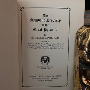 The Symbolic Prophecy of the Great Pyramid, by H. Spencer Lewis AMORC ...