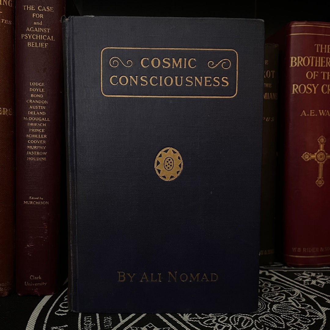 Cosmic Consciousness, by Ali Nomad (1913) - Ascended Masters, Occult ...