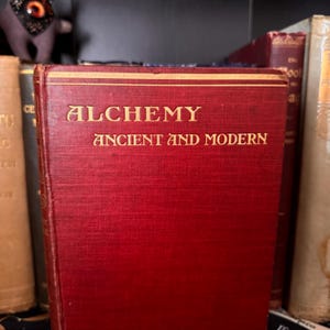 Alchemy Ancient and Modern, by H. Stanley Redgrove 1911, 1st Ed- Rare ...