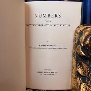 Numbers Their Occult Powers and Mystic Virtues, by W. Wynn Westcott ...