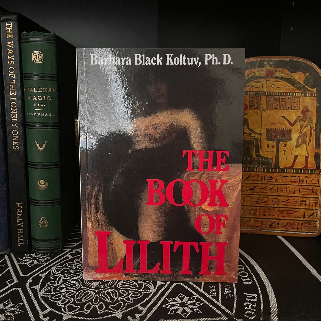 The Book of Lilith, Barbara Black Koltuv - Occult Book, Black Magic, Witchcraft, Pagan, Druid ...