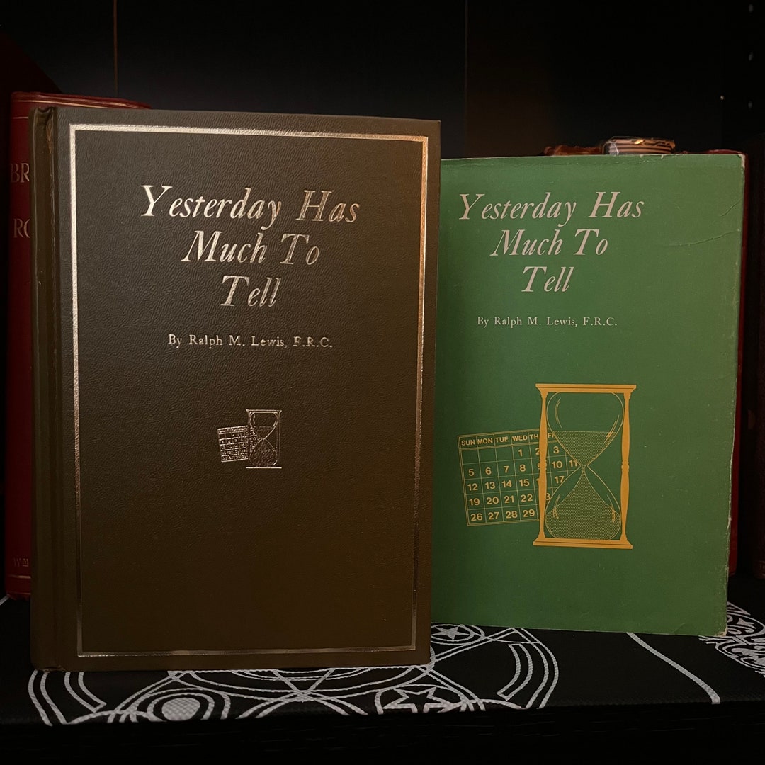 Yesterday Has Much to Tell, by Ralph M. Lewis - AMORC, Rosicrucian, New ...