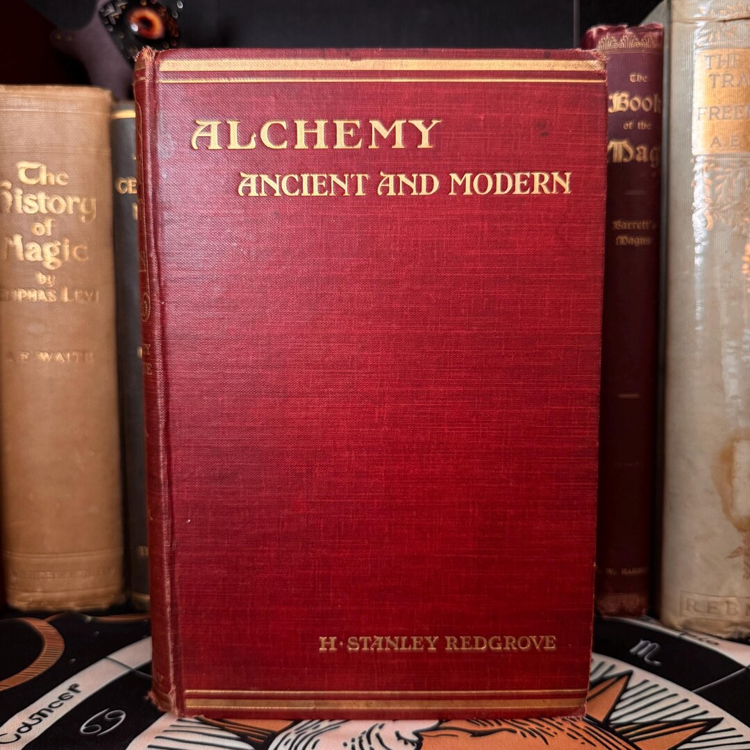 Alchemy Ancient and Modern, by H. Stanley Redgrove 1911, 1st Ed- Rare ...