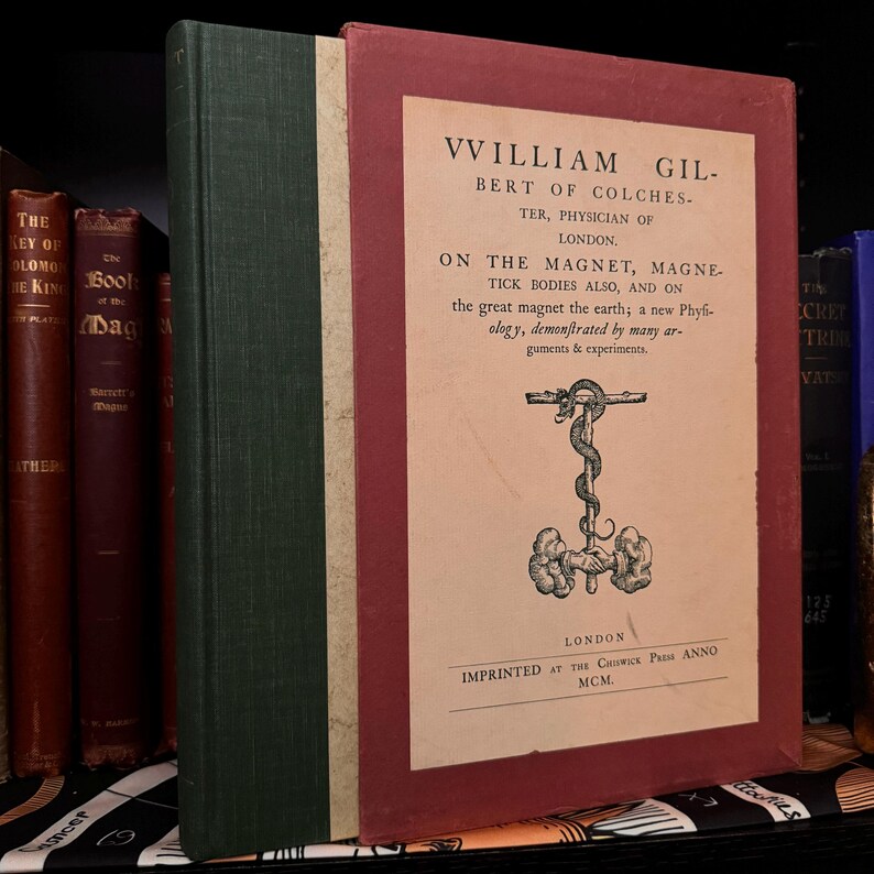 William Gilbert of Colchester Phyician of London - Occult Sciences ...