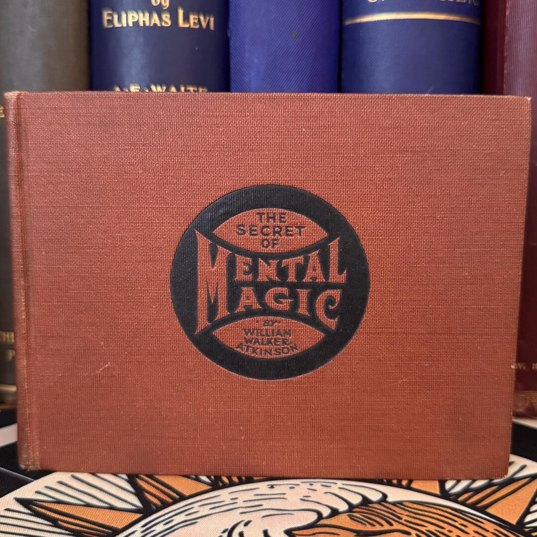 MENTAL MAGIC, William Walker Atkinson 1907, 1st Ed - Occult Esoteric ...