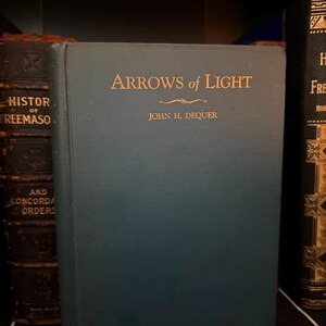 Arrows of Light, John H Dequer signed, First Edition Occult Hermeticism ...