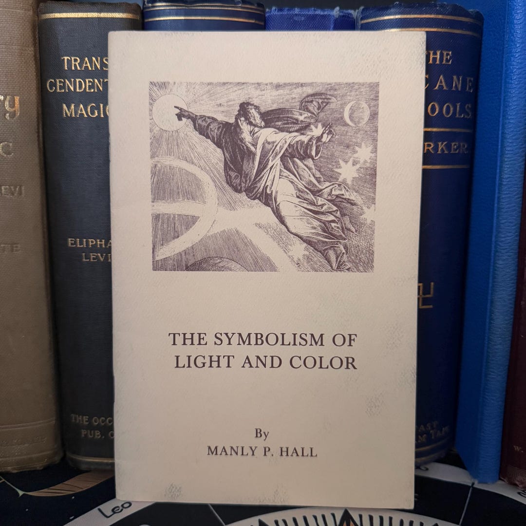 The Symbolism of Light and Color, by Manly P Hall - Occult Esoteric Secret Society Metaphysics ...