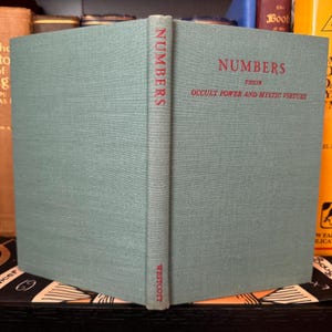 Numbers Their Occult Powers and Mystic Virtues, by W. Wynn Westcott ...