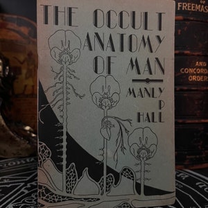The Occult Anatomy of Man & Occult Masonry, by Manly P Hall ...
