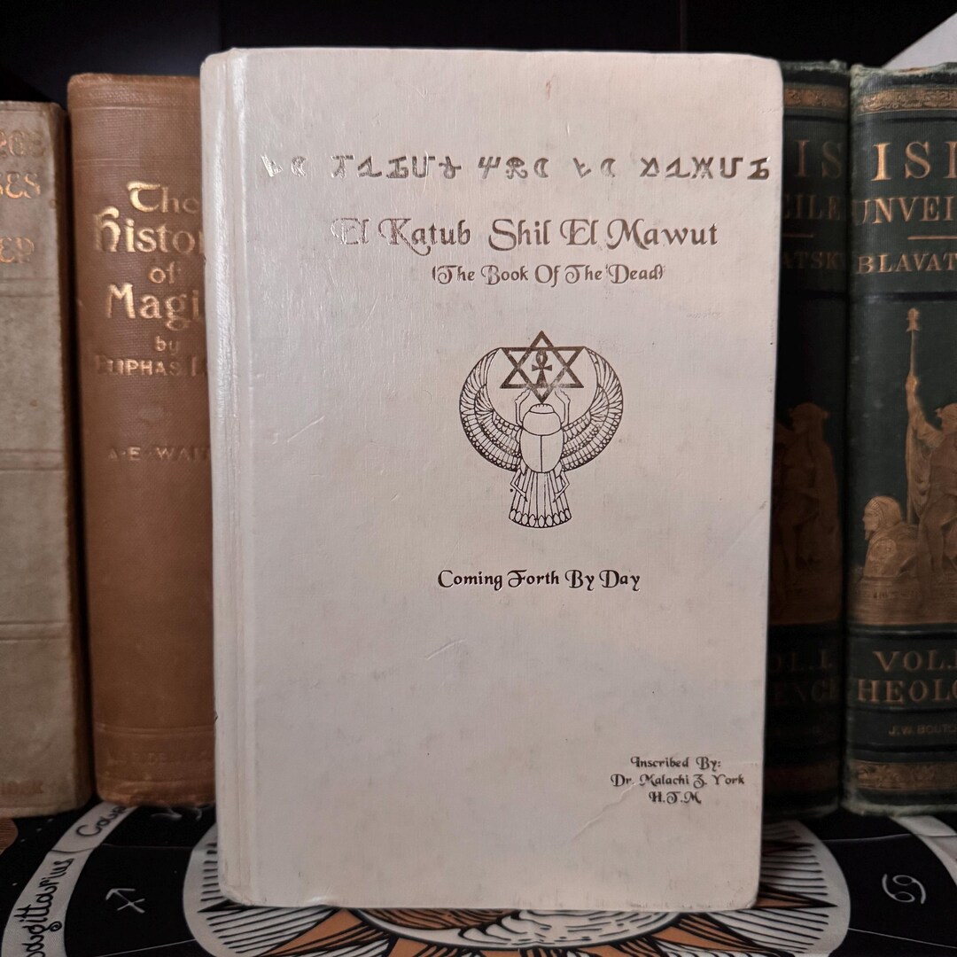 The Book of the Dead, Coming Forth by Day, Malachi York El - Masonic ...