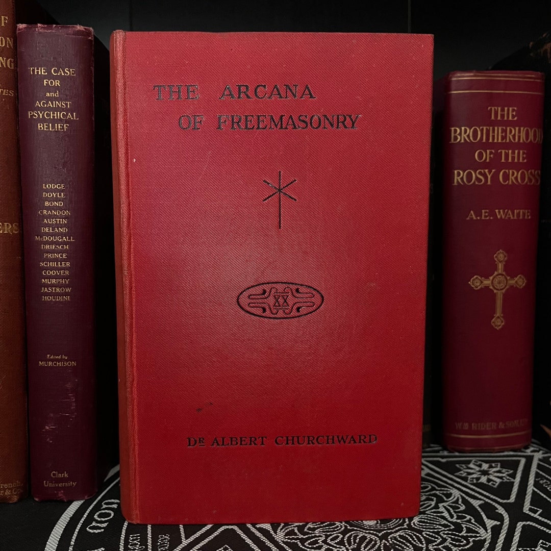 The Arcana of Freemasonry, by Albert Churchward (1922) - Occult ...