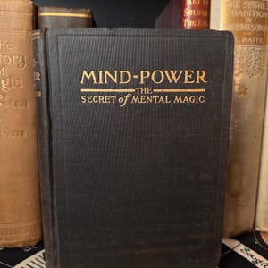 Mind Power Secret of Mental Magic, William Walker Atkinson 1912 ...