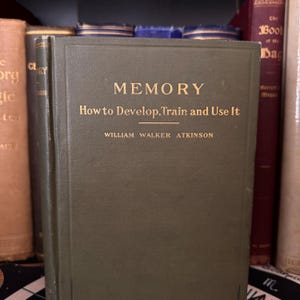 Memory to Develop, Train and Use It, William Walker Atkinson Occult ...
