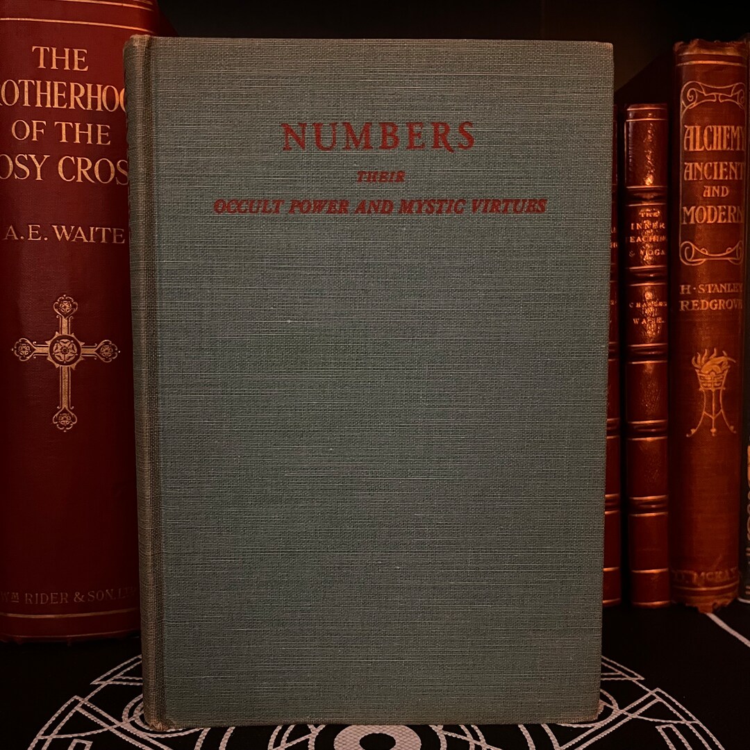 Numbers Their Occult Powers and Mystic Virtues, by W. Wynn Westcott ...