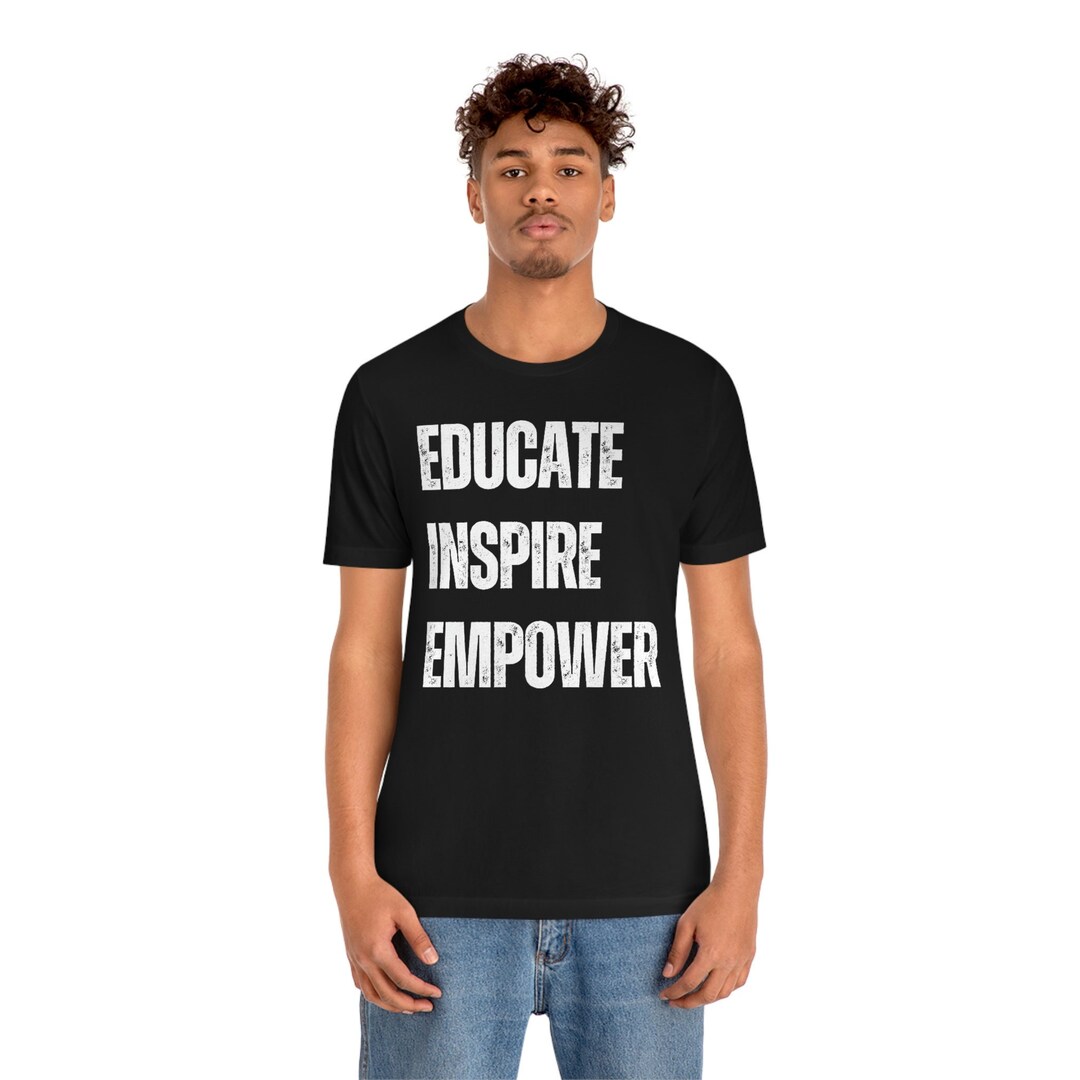 Teacher Appreciation, Educate Inspire Empower. Comfy Bella Canvas ...