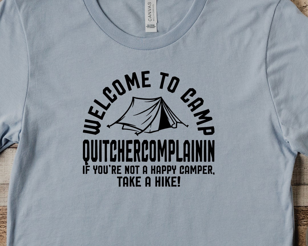 Welcome to Camp Quit Complaining Camping Shirt Funny Camping - Etsy