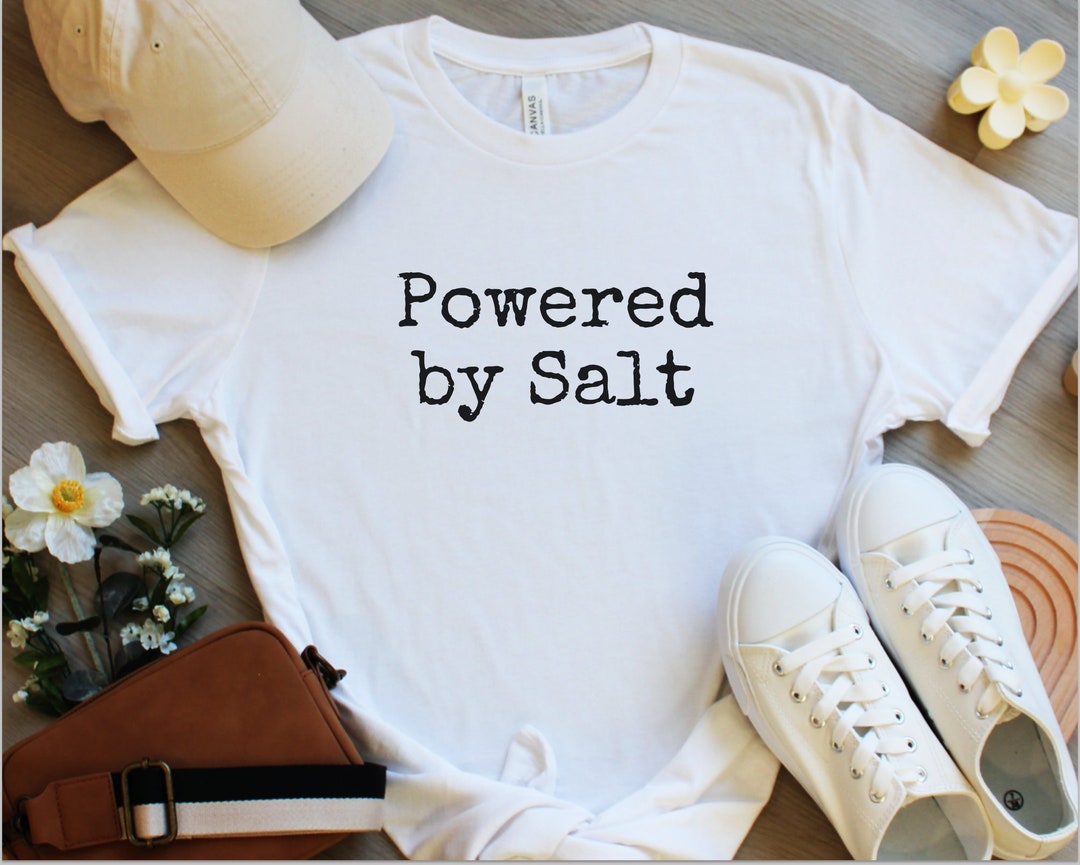Powered by SALT Shirt, Salty T-shirt, Baking Tshirt, Food Tee, Graphic ...
