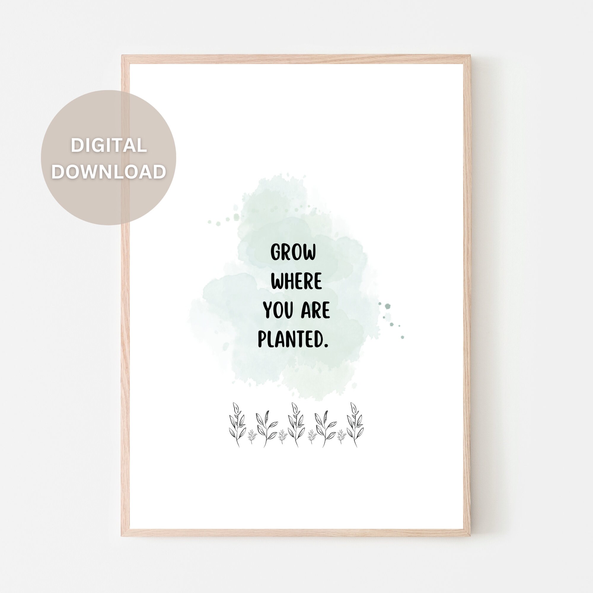 Grow Where You Are Planted Printable Wall Art, Motivational Quote ...