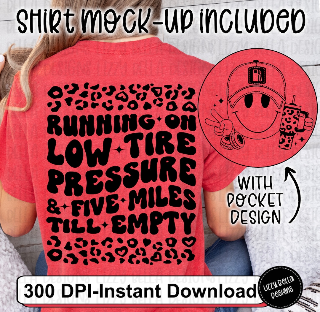 Runnin on Low Tire Pressure and Five Miles Till Empty SVG PNG Design, 5 ...