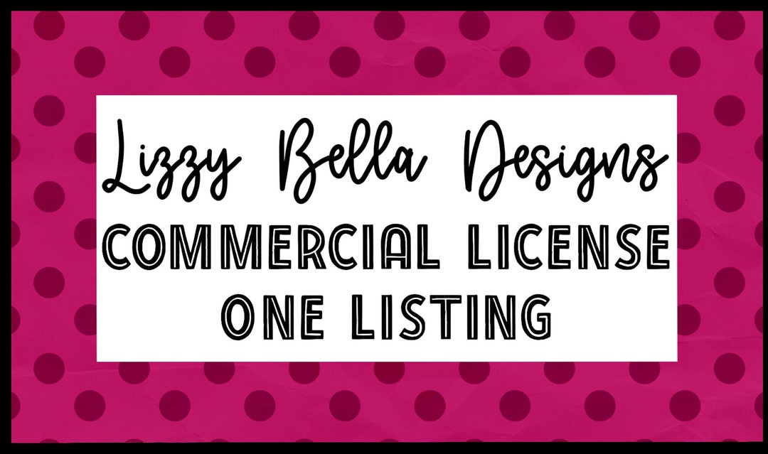 Lizzy Bella Designs Commercial License for One Listing - Etsy