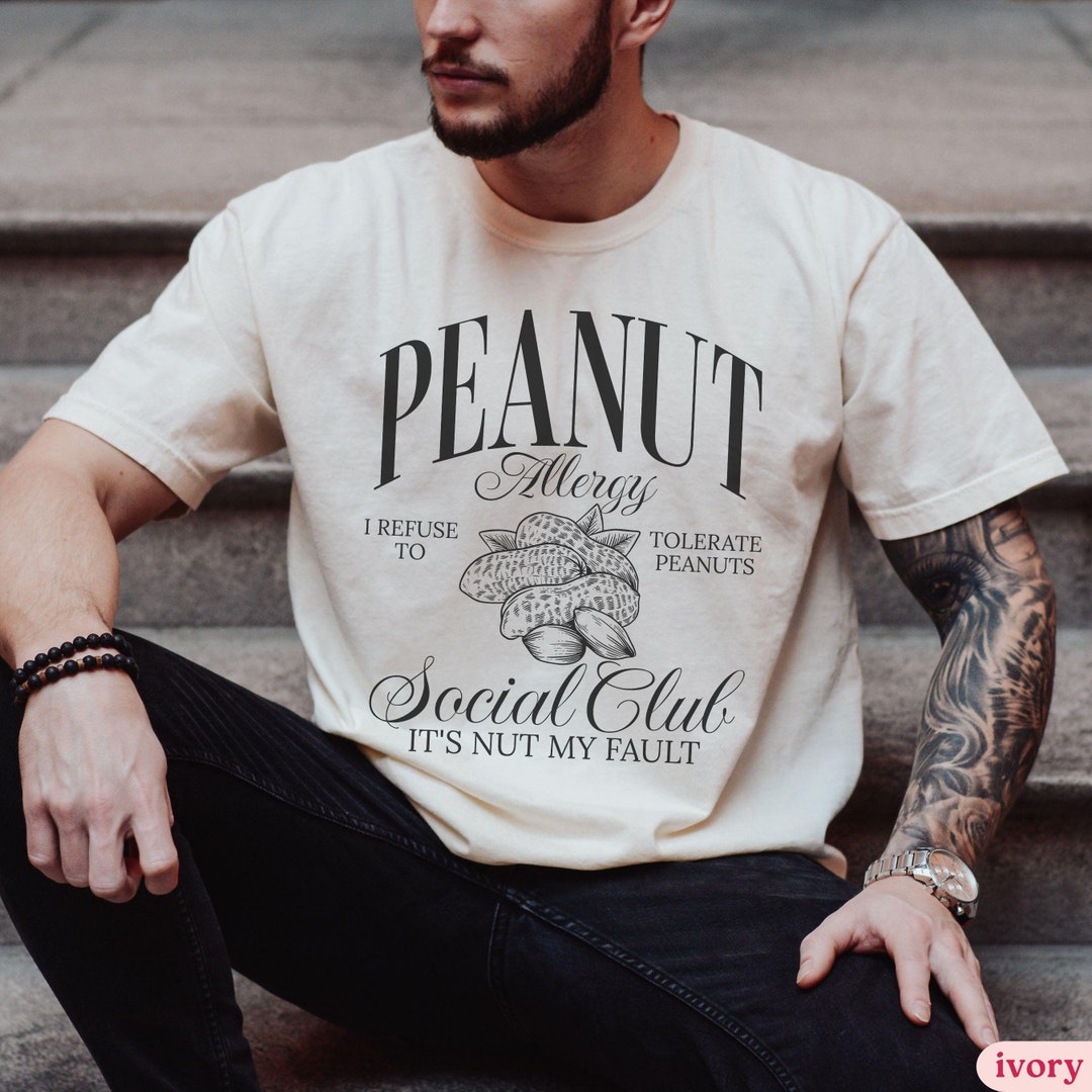 Peanut Allergy Shirt Funny Peanut Intolerant Comfort Colors Shirt I ...
