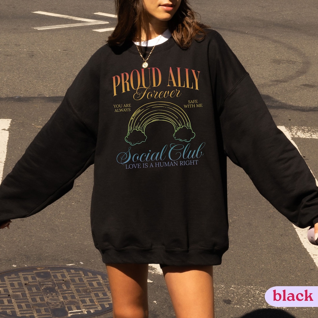 Proud Ally LGBTQ Social Club Sweatshirt, LGBTQ Support Gift, Trans ...