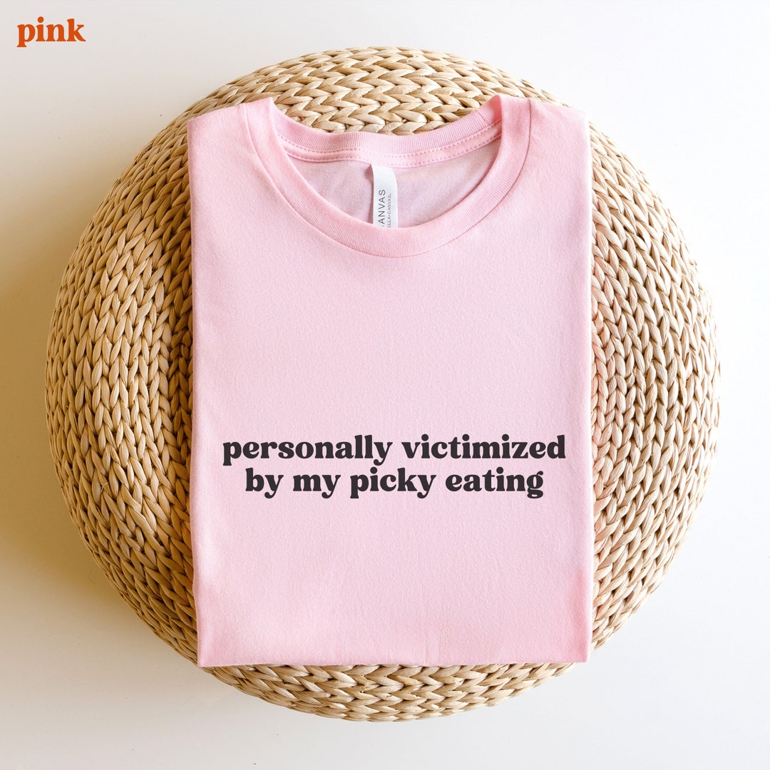 Funny Foodie Shirt, Personally Victimized by My Picky Eating Tshirt ...