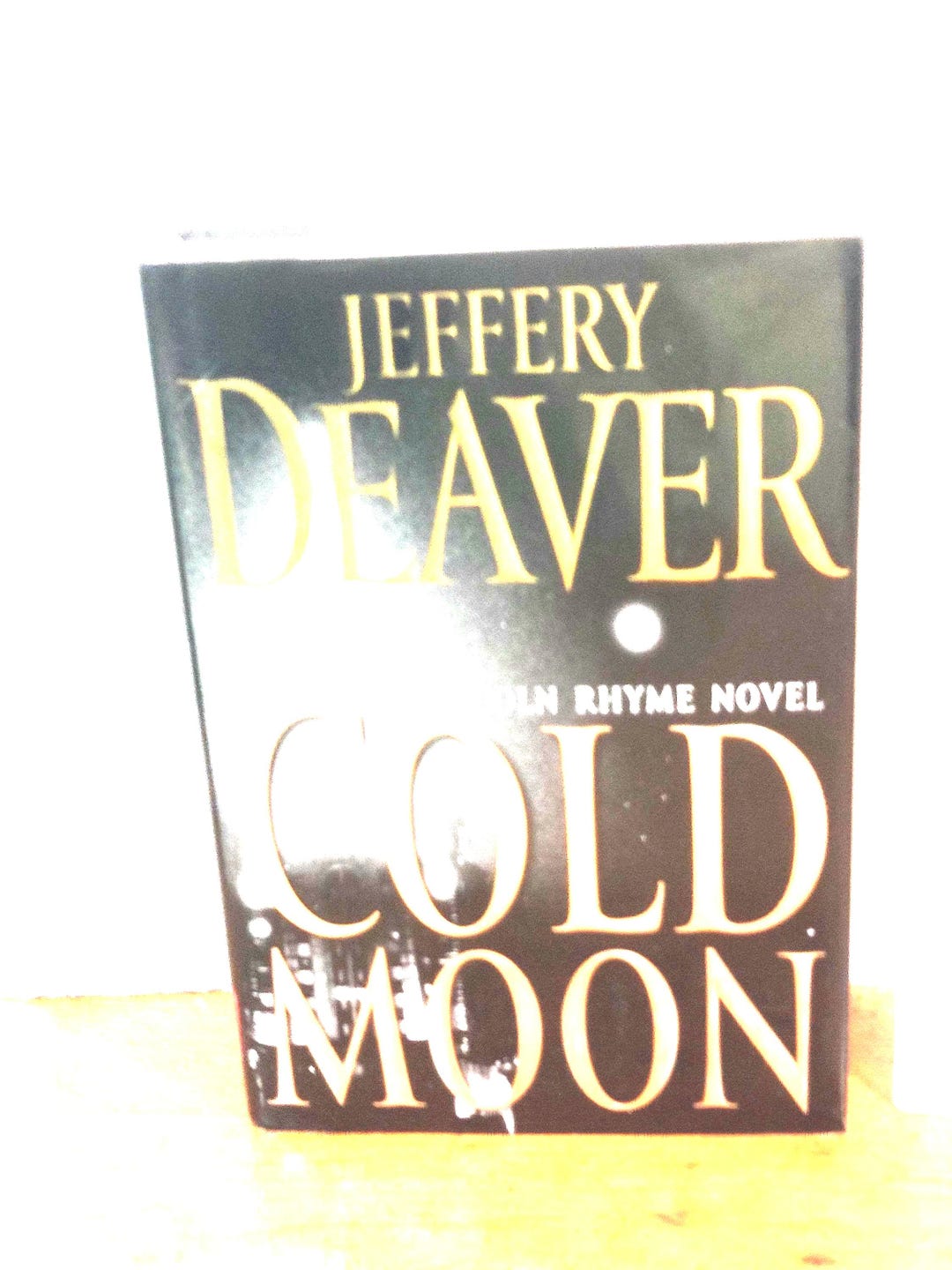 Cold Moon by Jeffery Deaver A Lincoln Rhyme Novel (hardback Thriller ...
