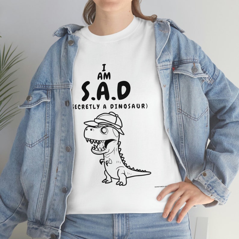 I Am Sad Dinosaur T Shirt, Secretly A Dinosaur T Shirt, Gift T Shirt ...