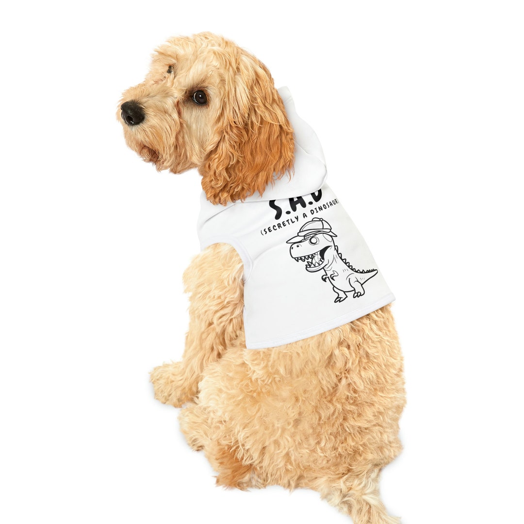 Adorable i Am S.A.D secretly A Dinosaur Dog Hoodie Fun Dino Graphic Pet ...