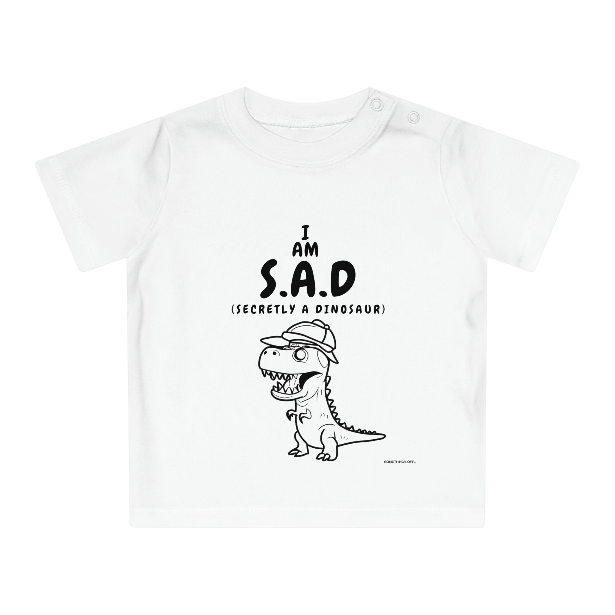 Baby Dinosaur T-shirt, Dad Jokes, Secretly a Dinosaur, I Am Sad ...