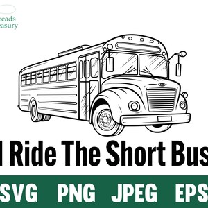 I Ride the Short Bus Svg, School Bus Png, Funny SVG Clipart, Files for ...